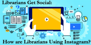 Librarians get Social: How are Librarians Using Instagram? - Cadence Group